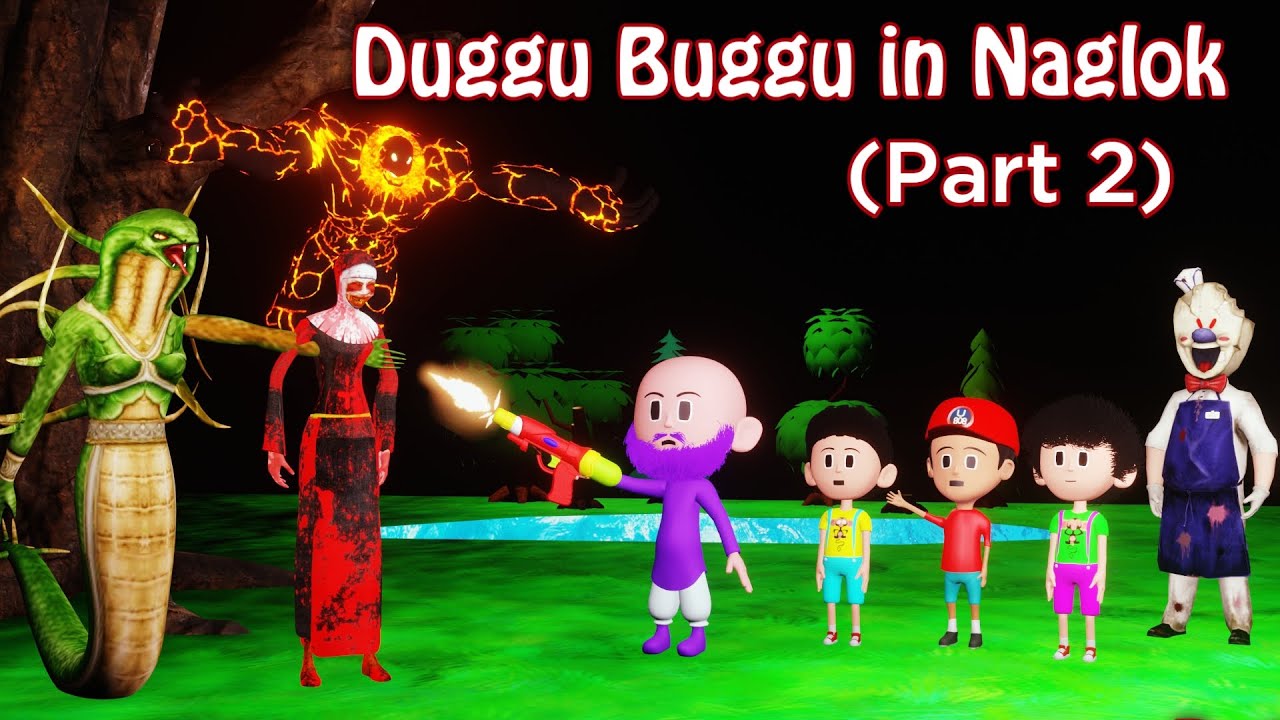 DUGGU BUGGU IN NAGLOK Part 2 | GULLI BULLI | MONSTER | DUGGU BUGGU ...