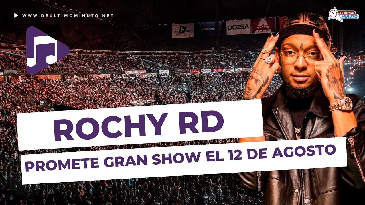 ROCHY RD PROMETE UN SHOW DE «CLASE MUNDIAL» ESTE 12 DE AGOSTO EN EL ...