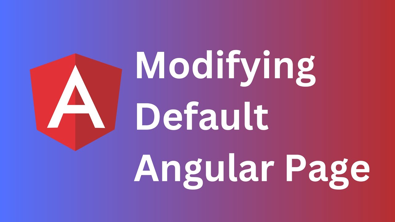 4 Modifying Default Angular Page Angular Tutorial For Beginners Youtube
