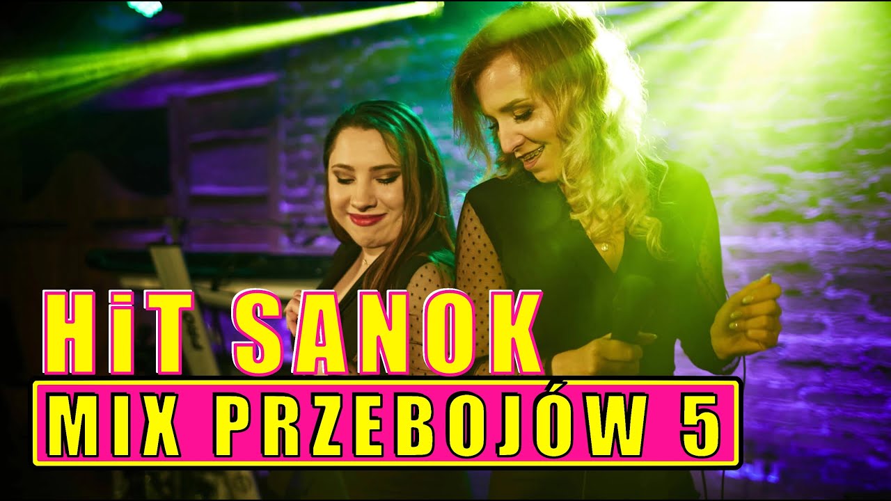 HiT SANOK - MIX przebojów 5 - YouTube