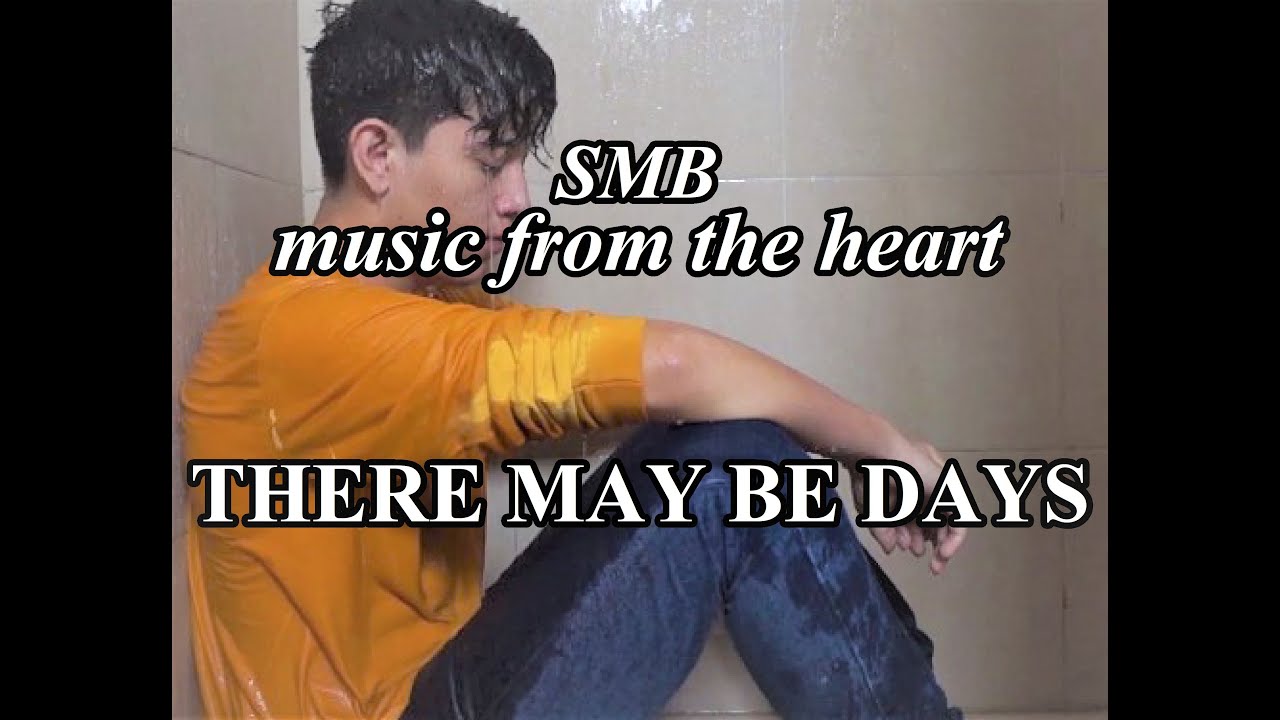 THERE MAY BE DAYS original song written by STEPHEN MEARA-BLOUNT (Turn ...