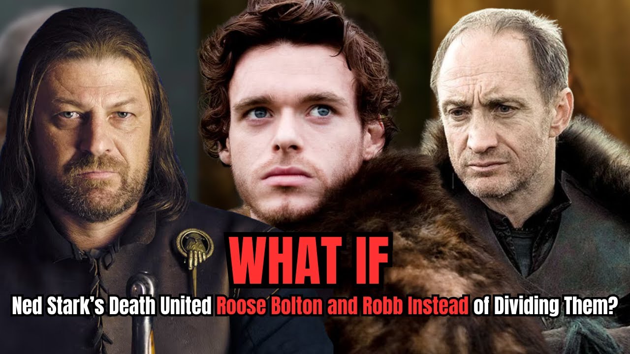 What If Ned Stark’s Death United Roose Bolton and Robb Instead of ...