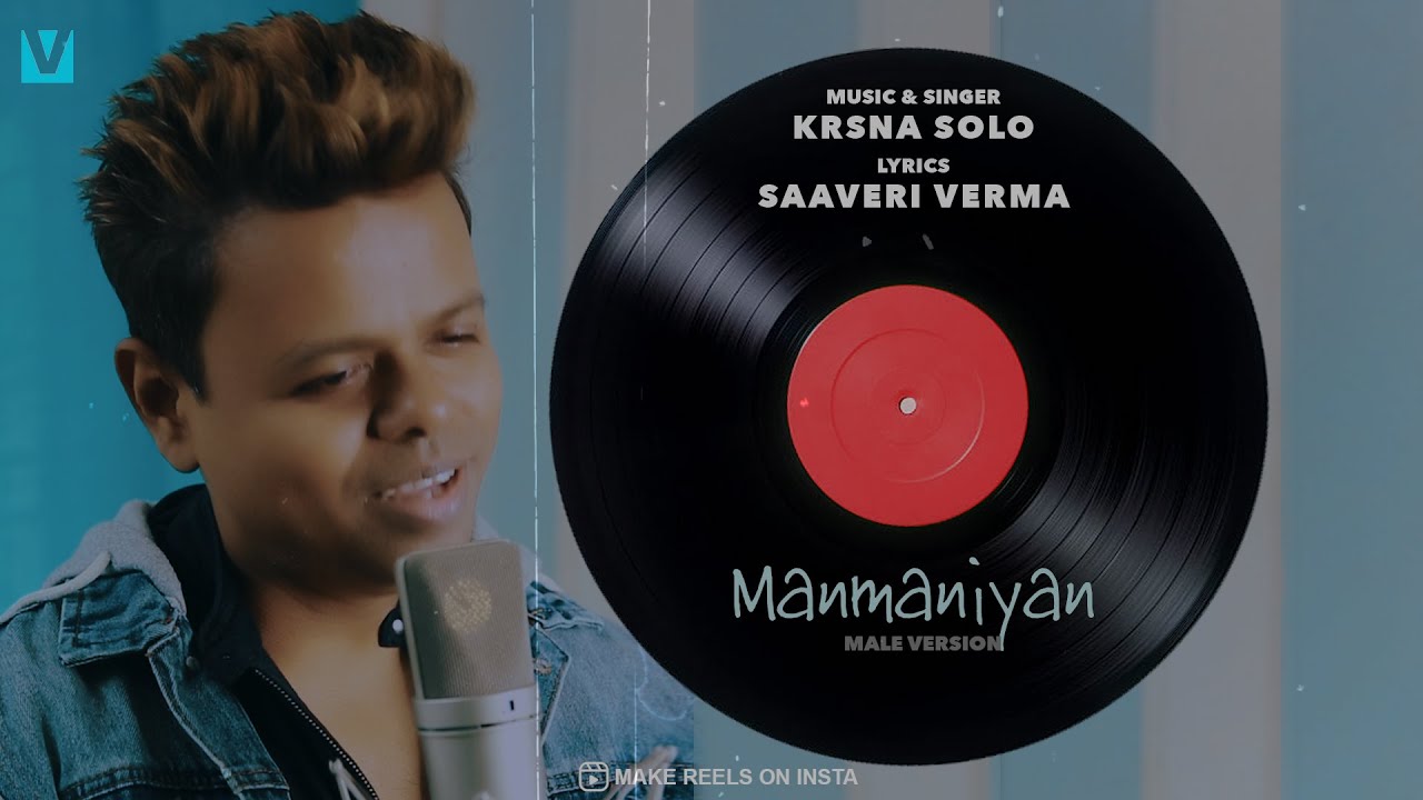 Manmaniyan (Male Version) Krsna Solo (Official Audio), Saaveri Verma ...