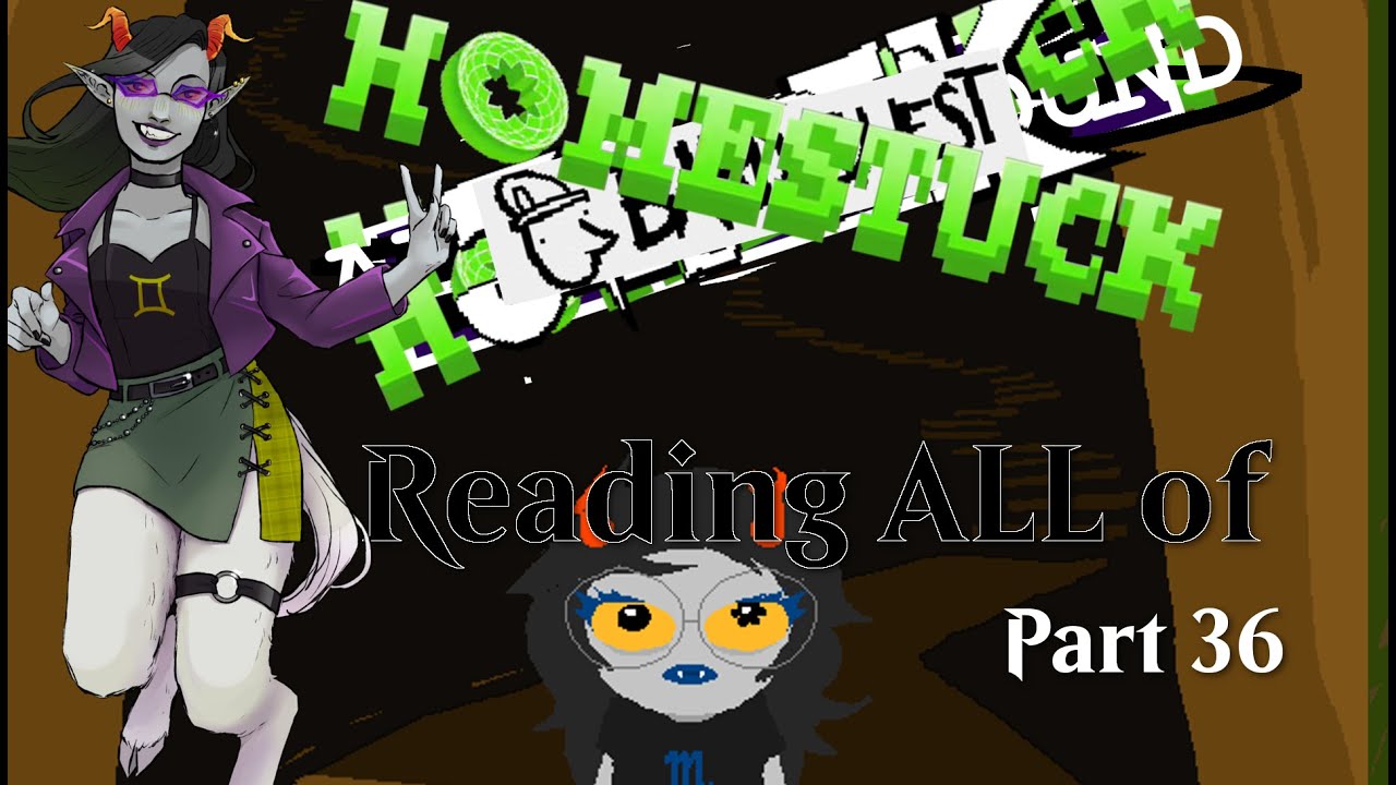 Reading ALL of HOMESTUCK PART 36 (3469 - 3494) - YouTube