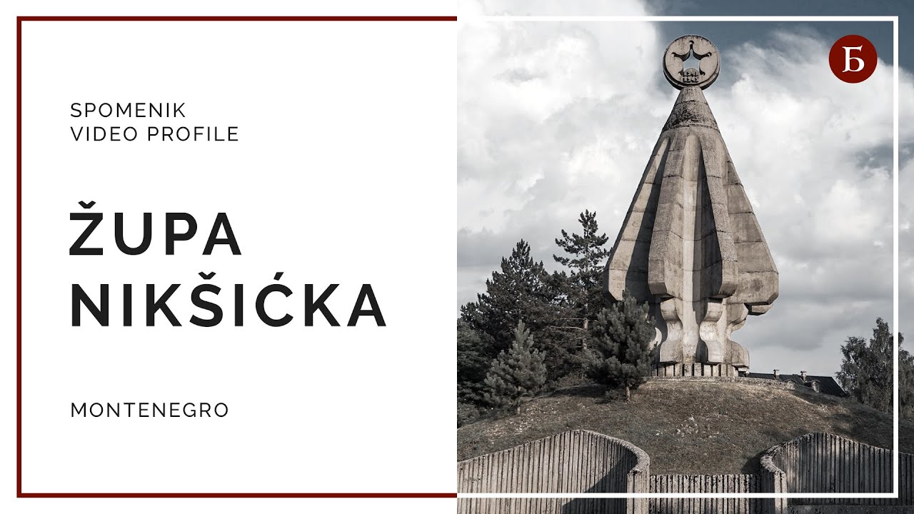 ŽUPA NIKŠIĆKA monument (Montenegro) - Spomenik video profile ...