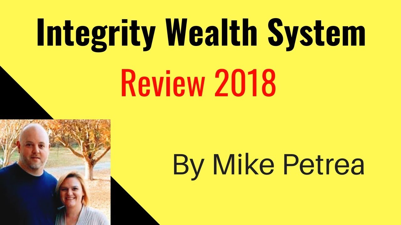 Integrity Wealth System Review 2018 - YouTube