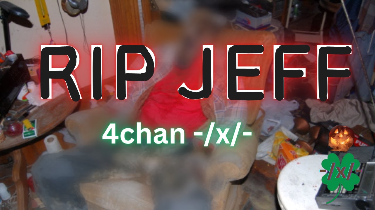 4chan -/x/- RIP JEFF - YouTube