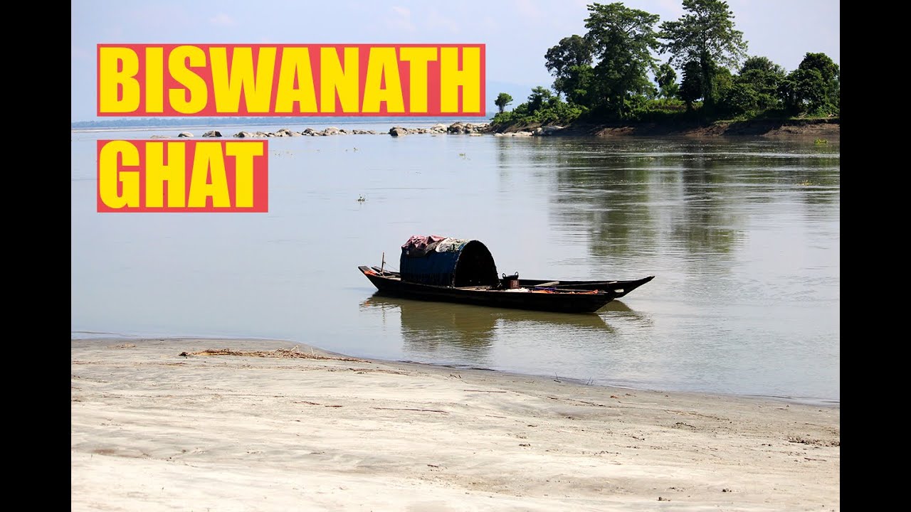 BISWANATH GHAT ASSAM | BISWANATH CHARIALI | BRAHMPUTRA RIVER | UMA ...
