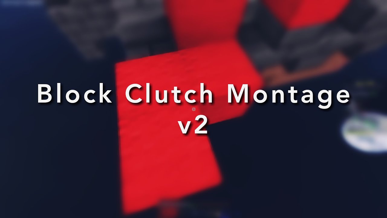 Block Clutch Montage - YouTube