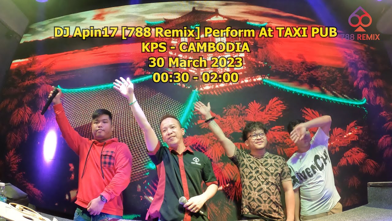 DJ Apin17 [ 788 Temix Team ] - Test Sound At TAXI PUB - KPS - CAMBODIA ...