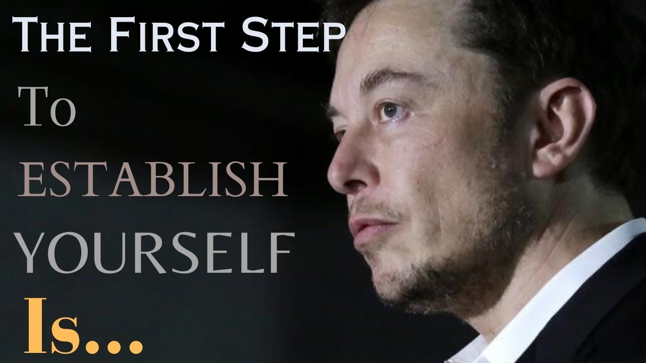 ”The First Step To Establish Yourself Is... Motivational Quotes By Elon ...