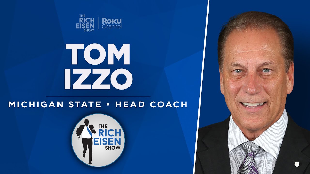 Michigan State HC Tom Izzo Talks March Madness & More with Rich Eisen ...