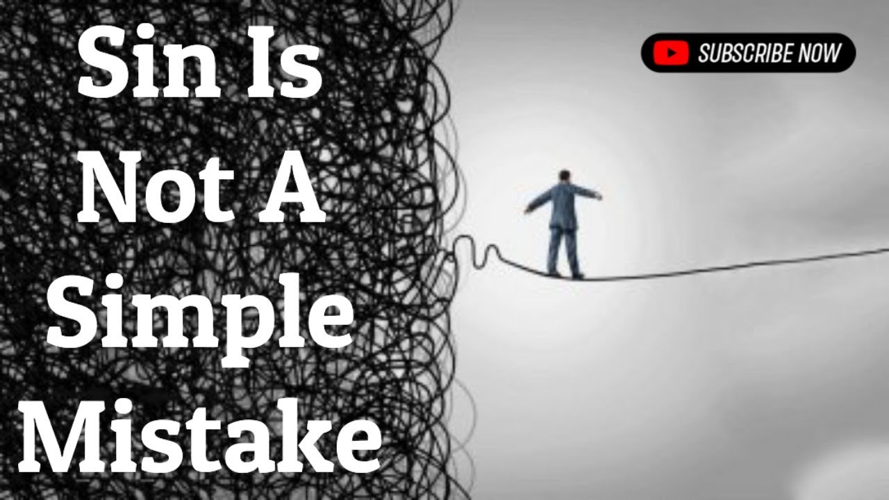 sin is not simple mistake - YouTube