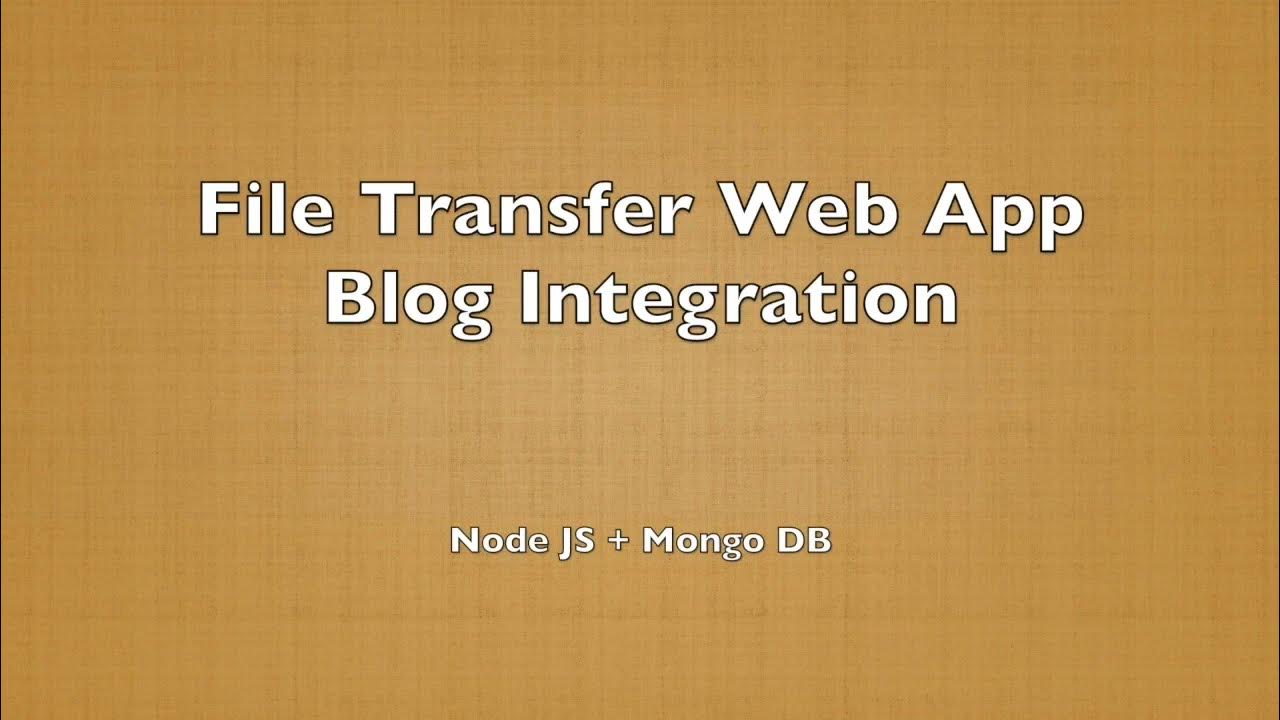 Blog Integration - File Transfer Web App in Node JS & Mongo DB - YouTube