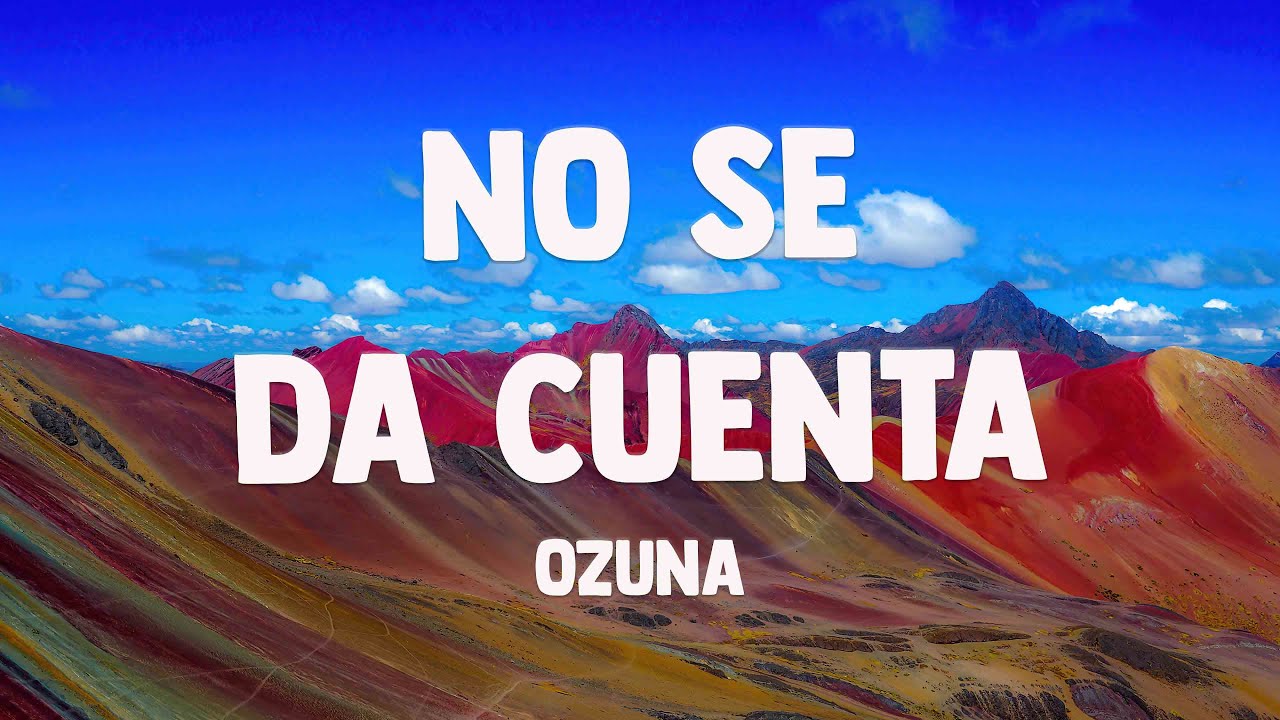 No Se Da Cuenta ft. Daddy Yankee - Ozuna {Letra} 💬 - YouTube