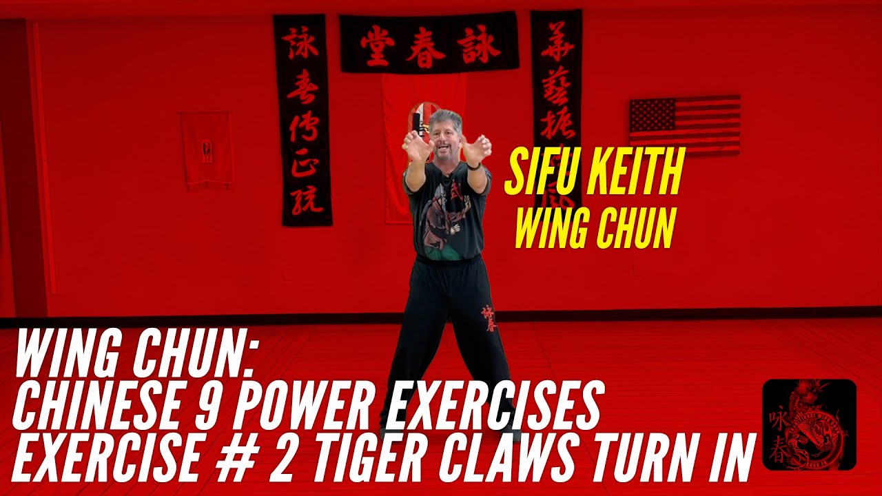 Unlocking Power: Tiger Claws Turn In - Wing Chun 9 Power Exercises ...