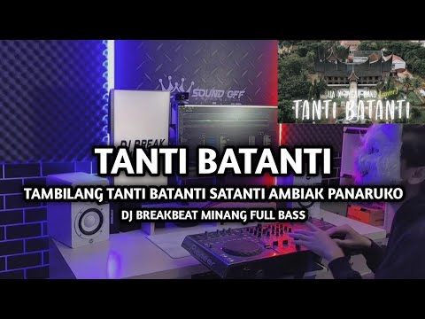 DJ Break Minang Tanti Batanti Paling Enak 🔥 Remix Terbaru 2025