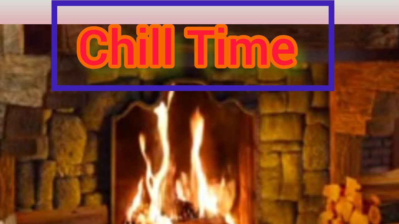 Chill Time - YouTube
