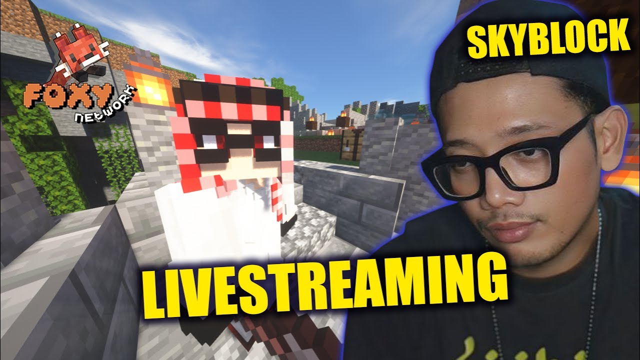 STILL IN SKYBLOCK - MINECRAFT SERVER INDONESIA - FOXY NETWORK - YouTube
