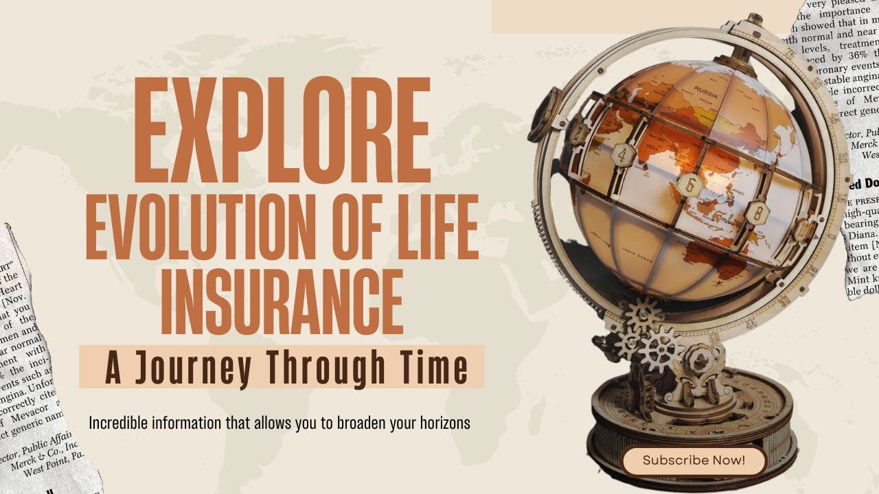 Life Insurance 101: Exploring the Evolution of Life Insurance...A ...