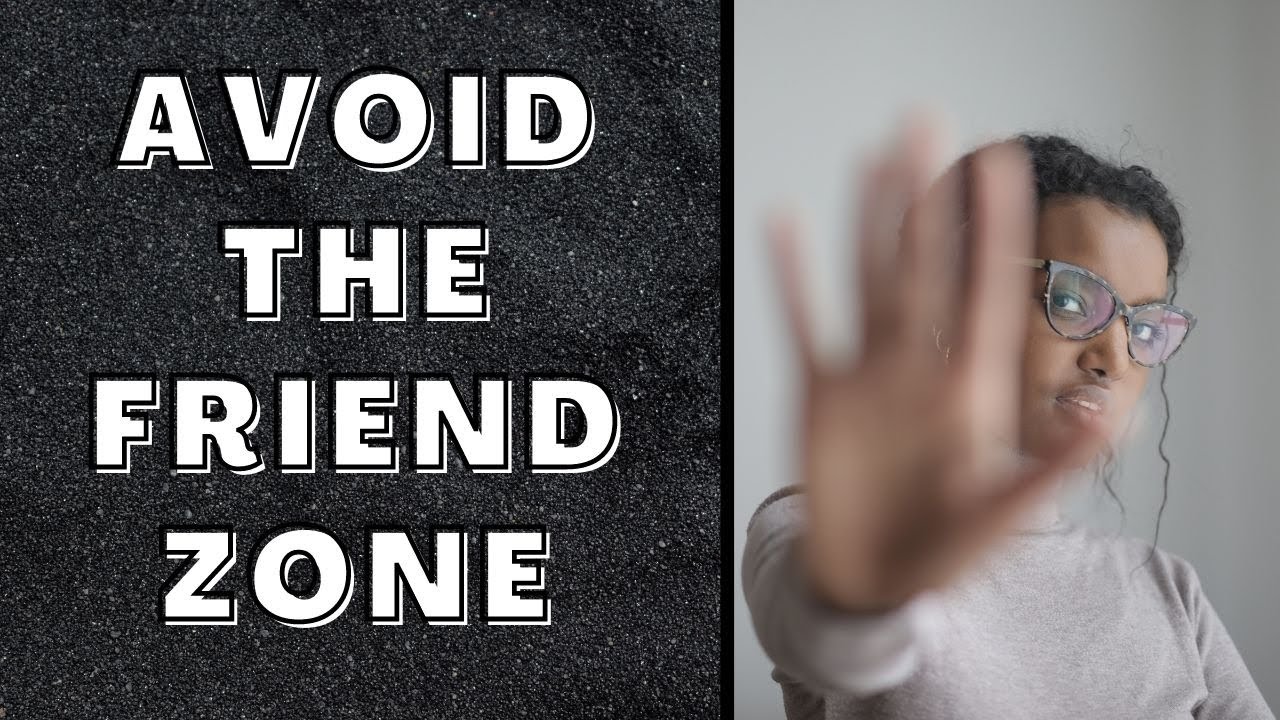 5 Steps to Avoid the Friend Zone & Get The Date - YouTube