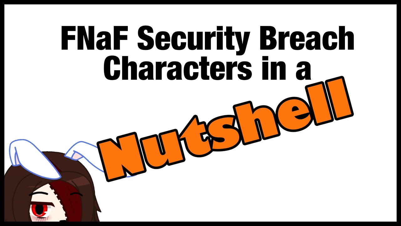 FNaF Security Breach Characters in a Nutshell • FNaF Gacha Club • - YouTube