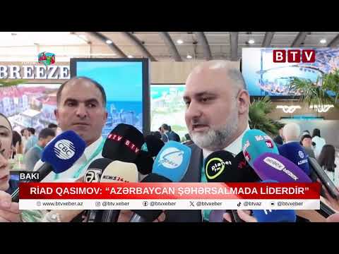 “Azərbaycan şəhərsalmada dünya liderlərindən biridir” – Riad Qasımov | BTV XƏBƏR 