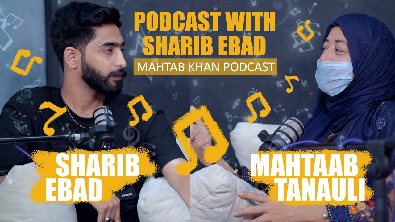 Mahtaab Khan Tanauli Podcast With Sharib Ebad (Music Production & Film ...