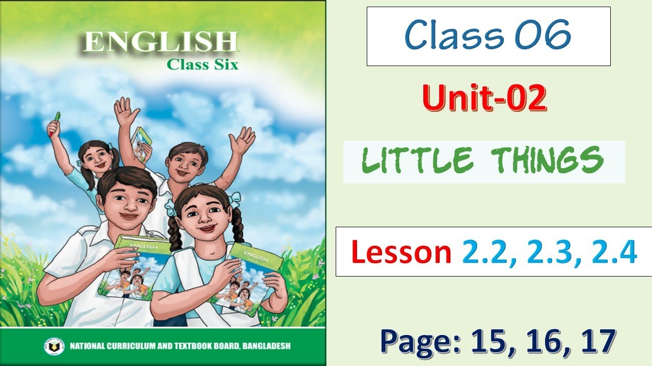 Class 6 English Unit 2 Little things 2.2, 2.3, 2.4 | New Curriculum 2023 ‖ Page:15-17 | Rajib ...