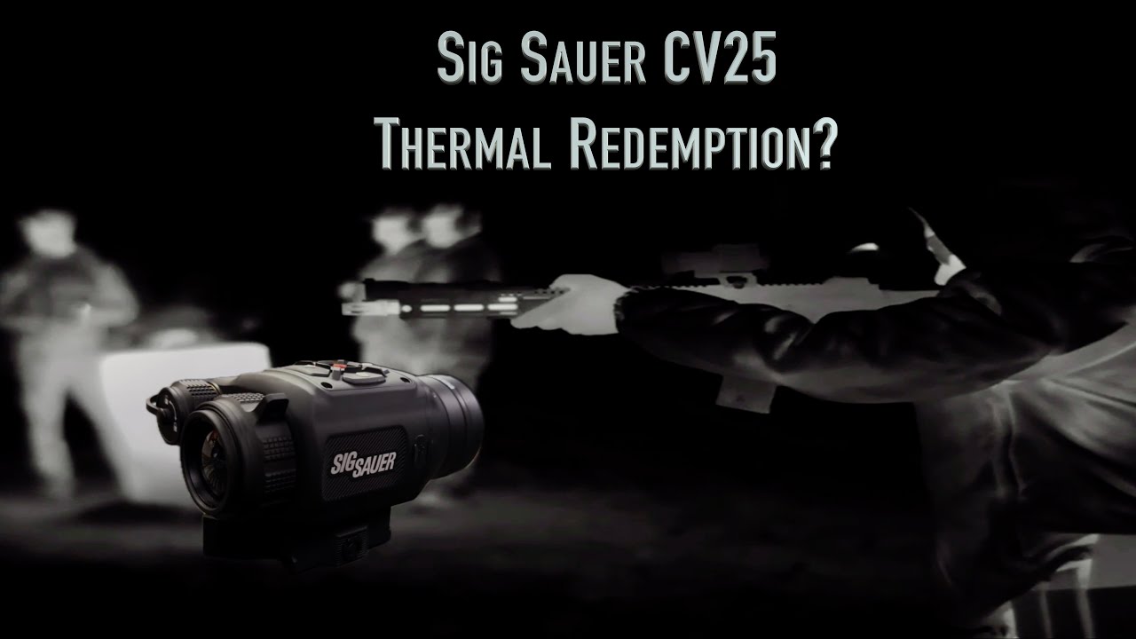 Sig Sauer CV25: Thermal Redemption? - YouTube