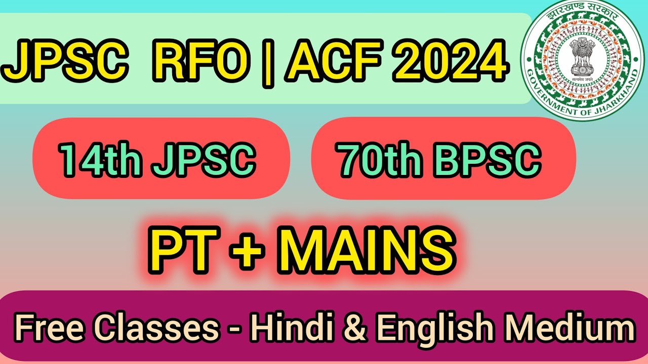 JPSC RFO & ACF 2024 || 14th JPSC || 70th BPSC Free Classes PT & MAINS Hindi and English Medium ...