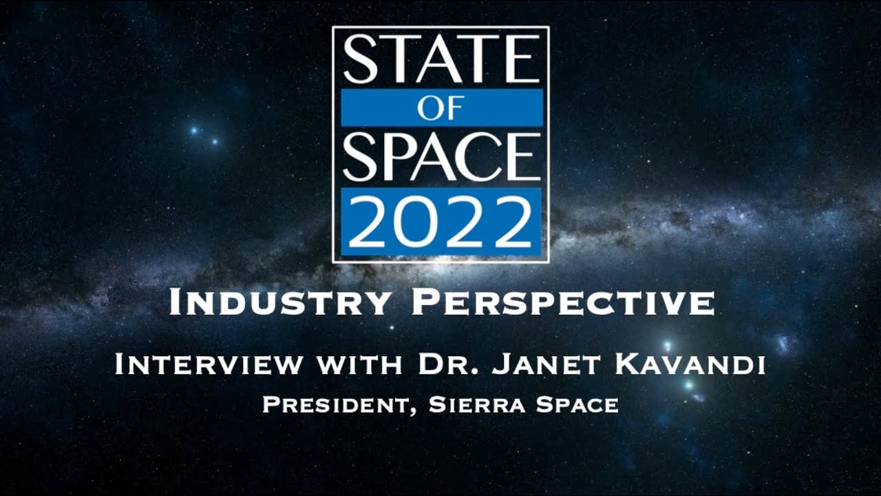 2022 State of Space - Dr. Janet Kavandi, President, Sierra Space - YouTube