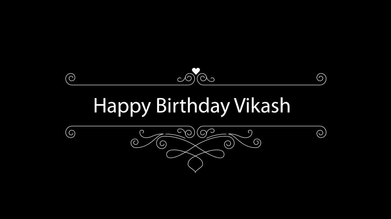 Vikash, happy birthday to you vikash, happy birthday classic whatsapp ...