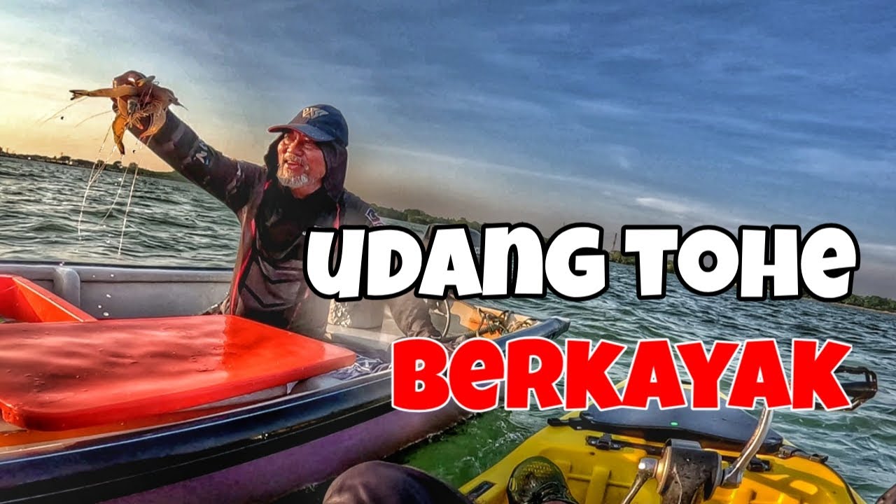 Beli Udang TOHE Konon Nak Buat Umpan - Kayak Fishing Melaka - YouTube
