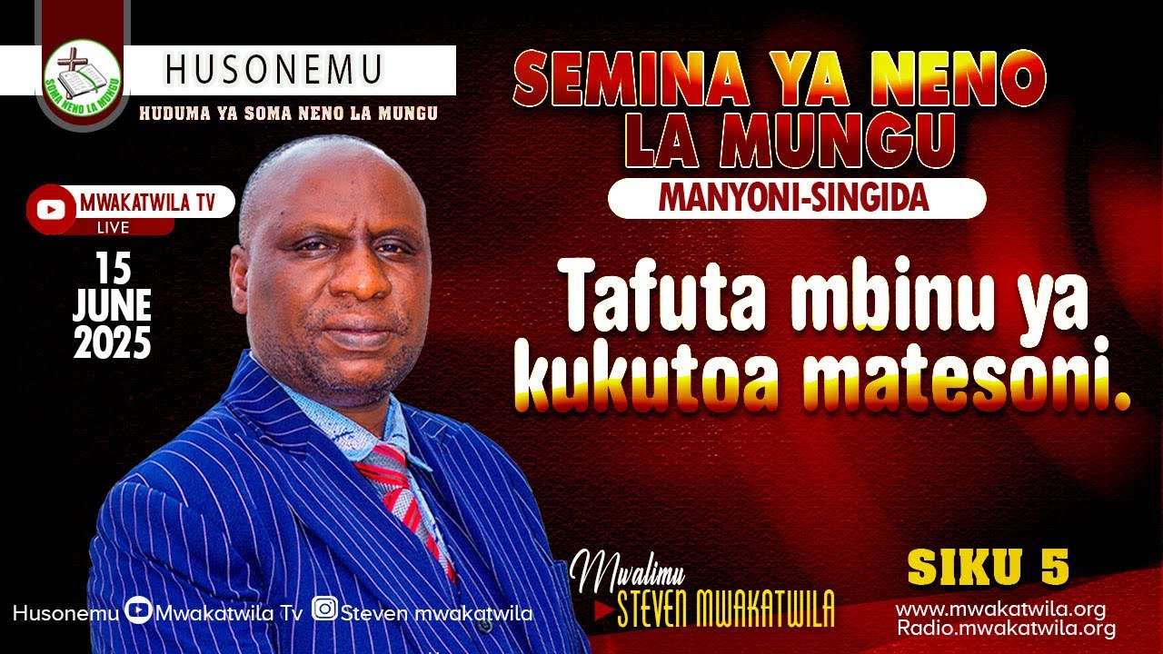SEMINA YA NENO LA MUNGU, MANYONI - SINGIDA, MWL STEVEN MWAKATWILA . 15 ...