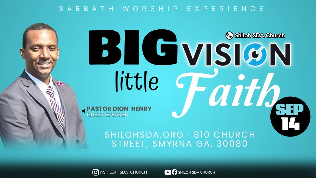 "Big Vision, Little Faith" | Sabbath Worship Experience w/ Pastor Dion ...