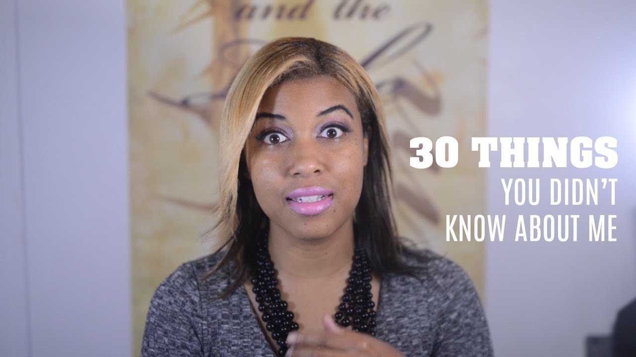 30 Things You Didn't Know About Me - YouTube