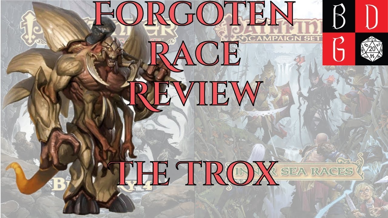 \Pathfinder/ Forgotten Race Review LVII - The Trox - YouTube