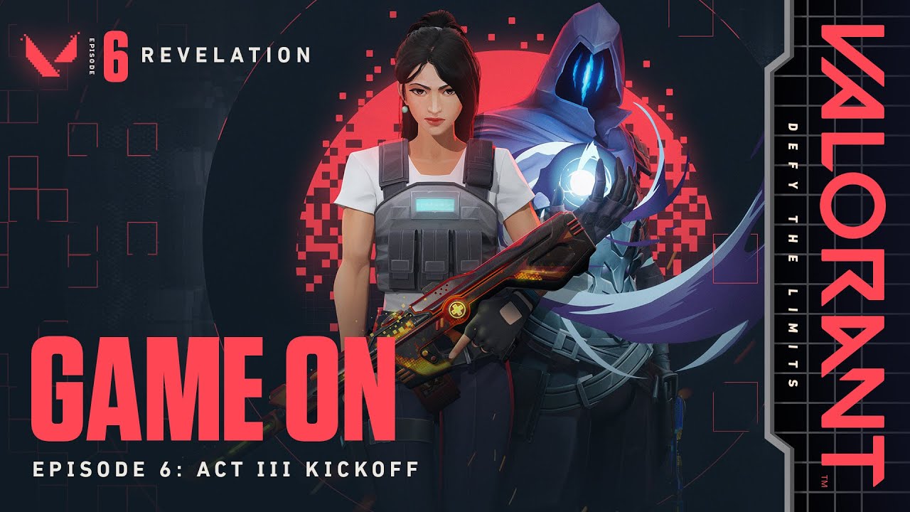 GAME ON // Episode 6: Act III Kickoff - VALORANT - YouTube
