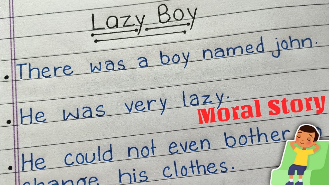 A Lazy Boy Moral Story | Story of a Lazy Boy | Story writing... - YouTube