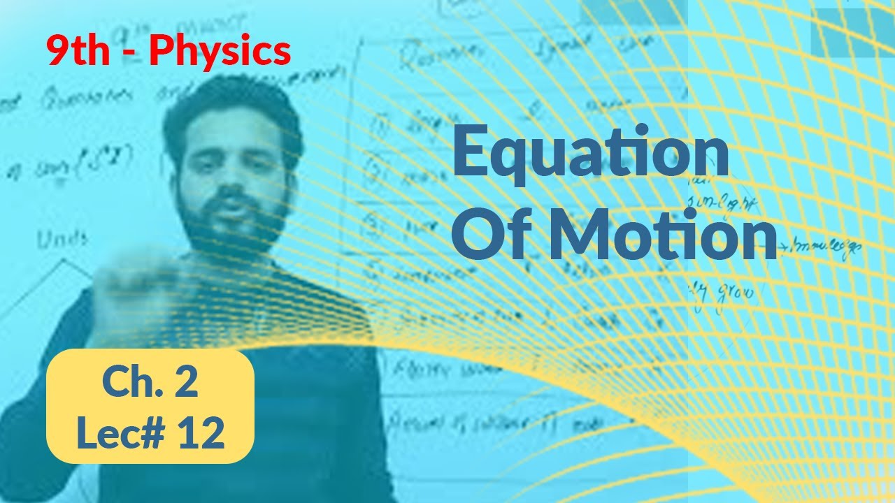 Equation of motion 9th Class Ch 2 - 9th Class Physics Ch 2 Equation of ...