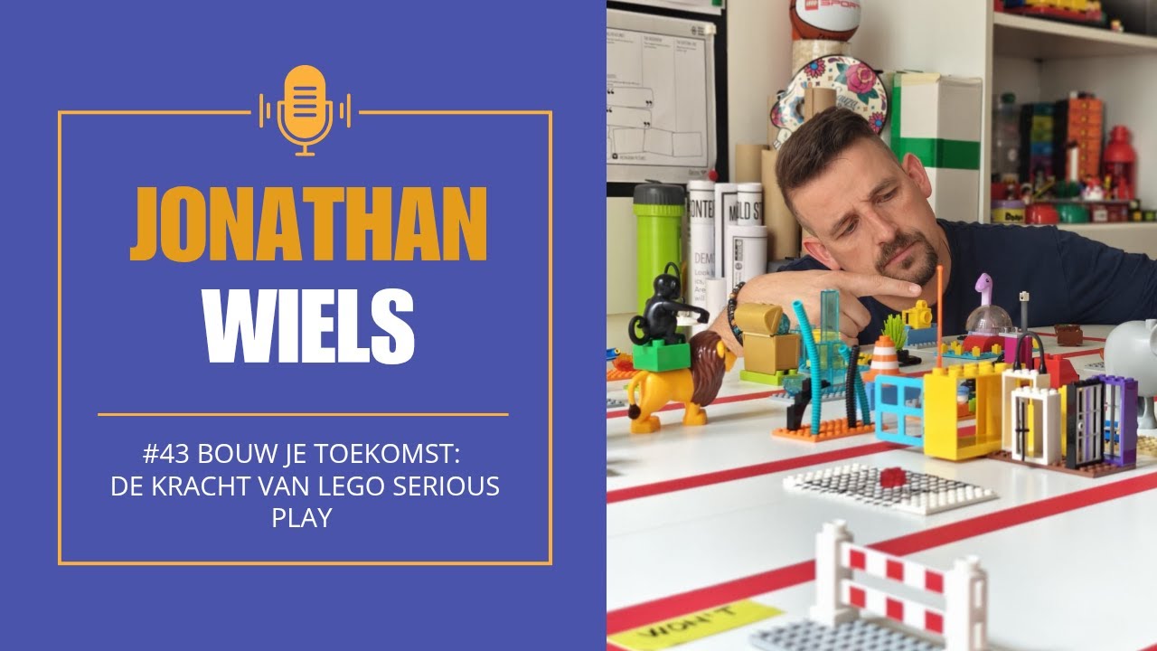 #43 Bouw je toekomst: De kracht van Lego Serious Play met Jonathan ...