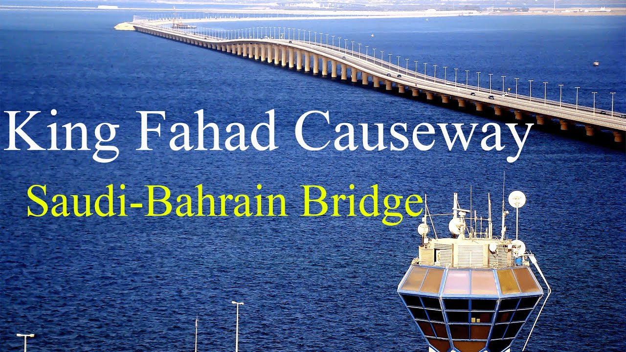 King Fahad Causeway | Saudi Bahrain Bridge | Sea Bridge | 25km long ...