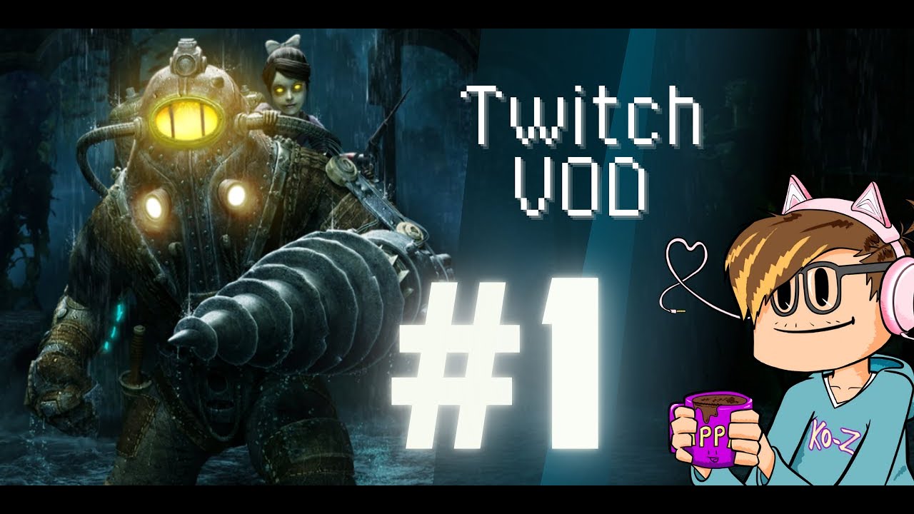 BioShock 2 Remastered - #1˚ | Twitch VOD - YouTube