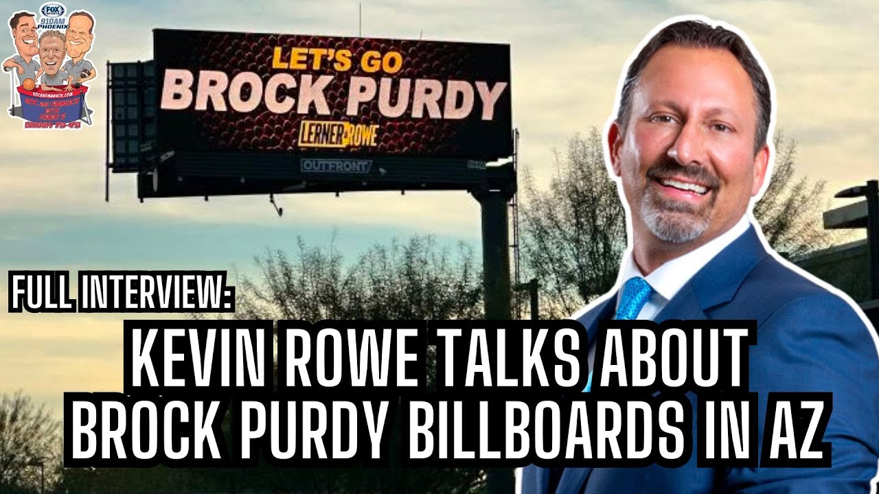 Lerner & Rowe's Kevin Rowe talks about Brock Purdy Billboards Displayed ...