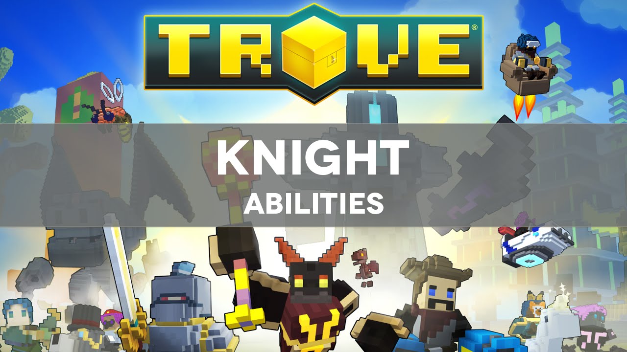 Trove: Knight (Skills/Abilities) PREVIEW - YouTube