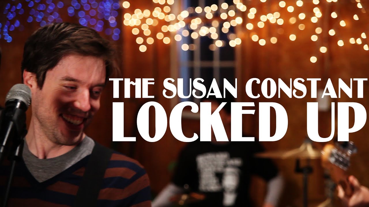 The Susan Constant - Locked Up - YouTube