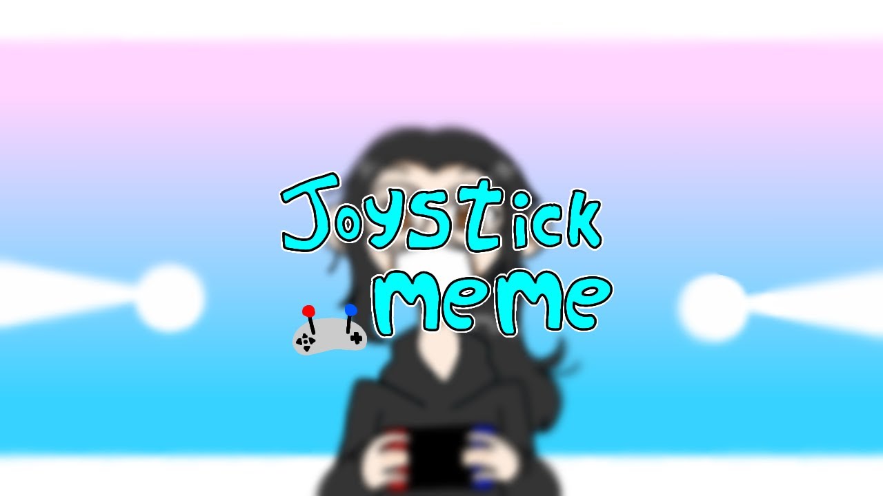 [Gift]Joystick meme[FlipaClip][Animation meme] - YouTube