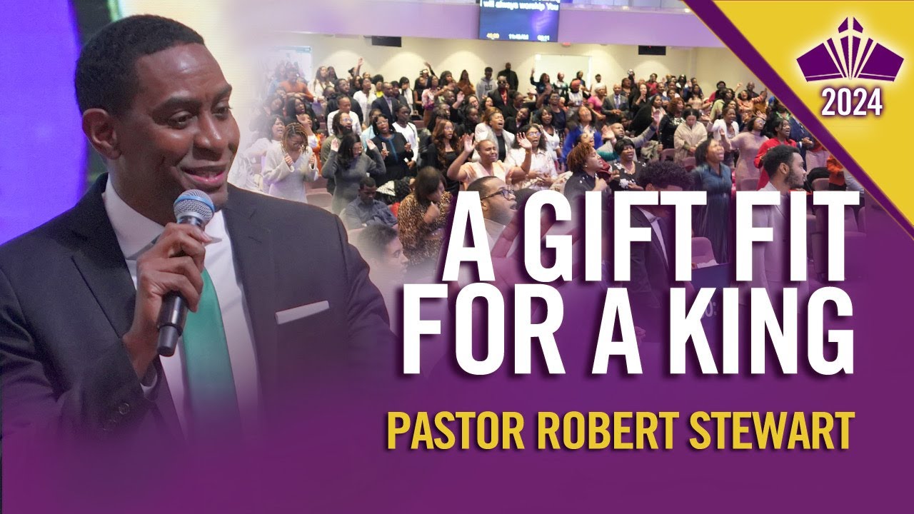 "A Gift Fit For A King" | Pastor Robert Stewart | 12-22-24 - YouTube