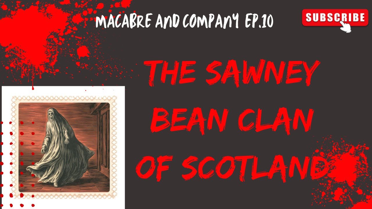 M&Co Ep. 10 The Sawney Bean Clan of Scotland - YouTube